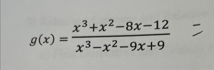 Solved g(x)=x3−x2−9x+9x3+x2−8x−12 | Chegg.com