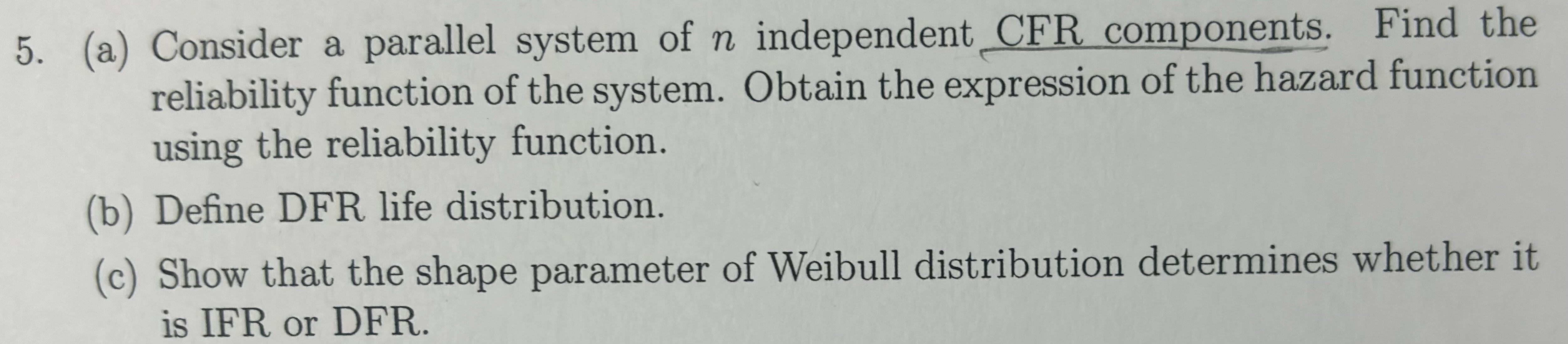 Solved (a) ﻿Consider a parallel system of n ﻿independent CFR | Chegg.com