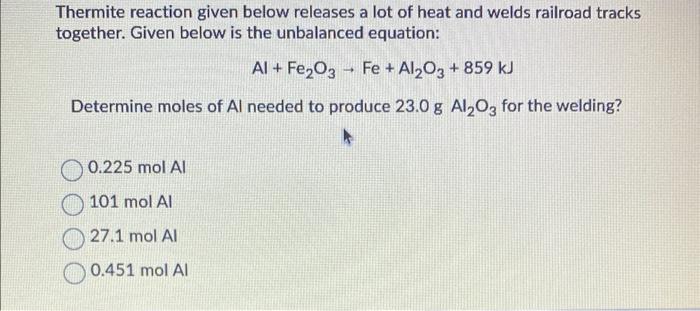 Solved Thermite Reaction Given Below Releases A Lot Of Heat