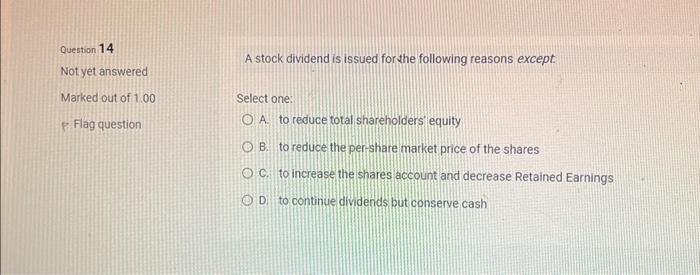 Solved Stock dividends: Select one: A. have no effect on | Chegg.com