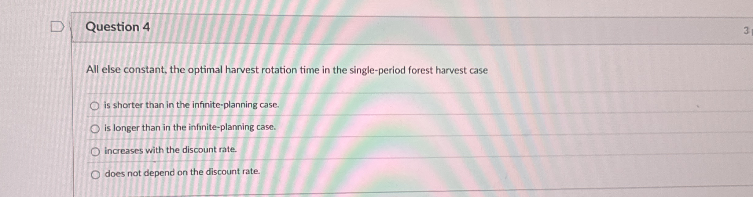 Solved Question 4All else constant, the optimal harvest | Chegg.com