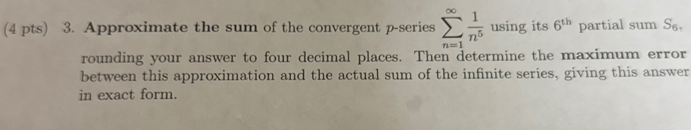 Solved (4 ﻿pts) 3. ﻿Approximate the sum of the convergent | Chegg.com