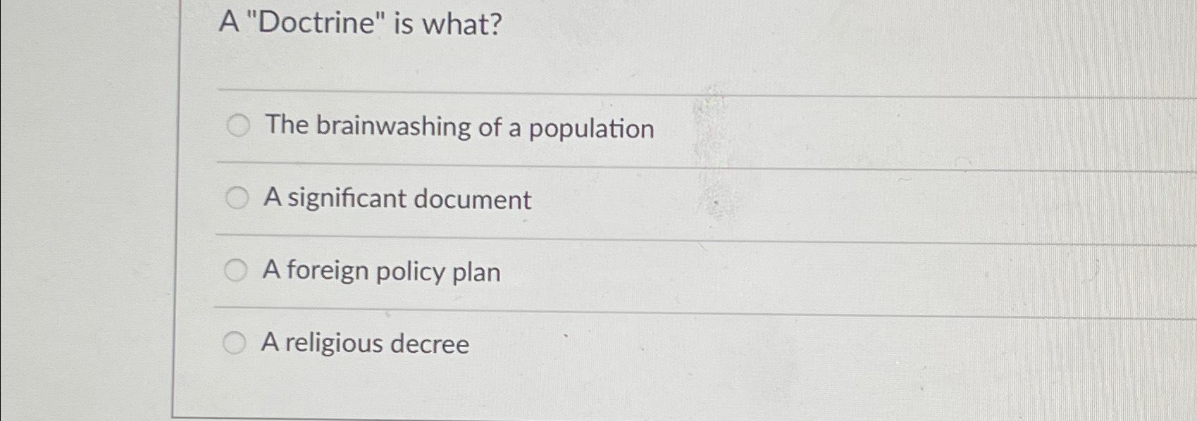 Solved A "Doctrine" is what?The brainwashing of a | Chegg.com