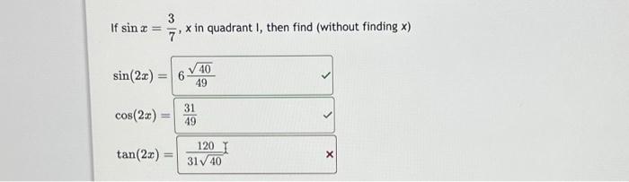 Solved If sinx=73,x in quadrant I, then find (without | Chegg.com