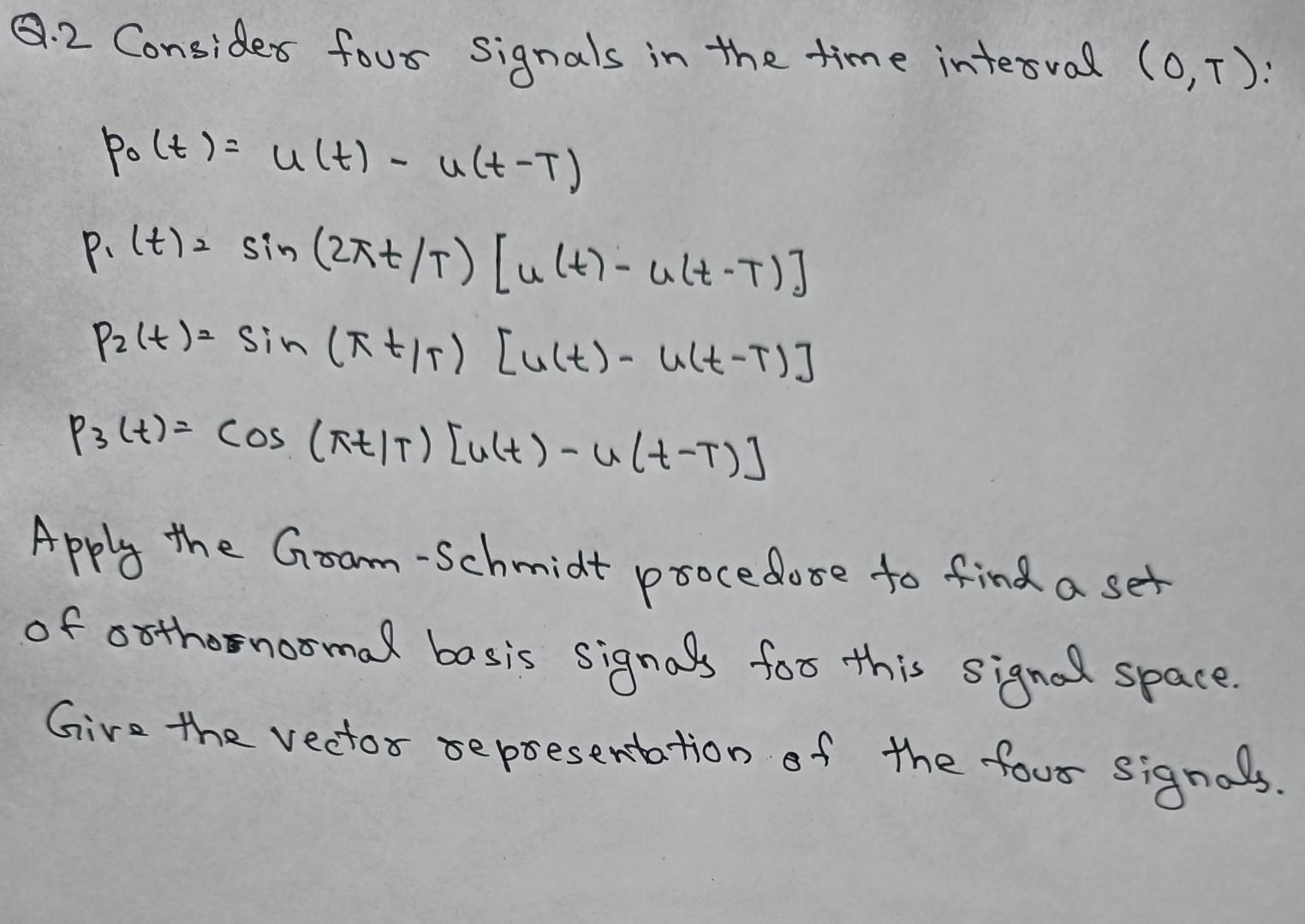 Solved Q.2 Consider four signals in the time interval (0,T) | Chegg.com