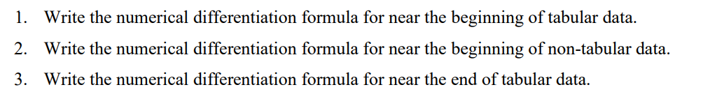 Solved 1.Write the numerical differentiation formula for | Chegg.com
