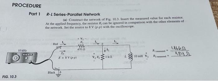 Solved PROCEDURE Part 1 R-L Series-Parallel Network (a) | Chegg.com