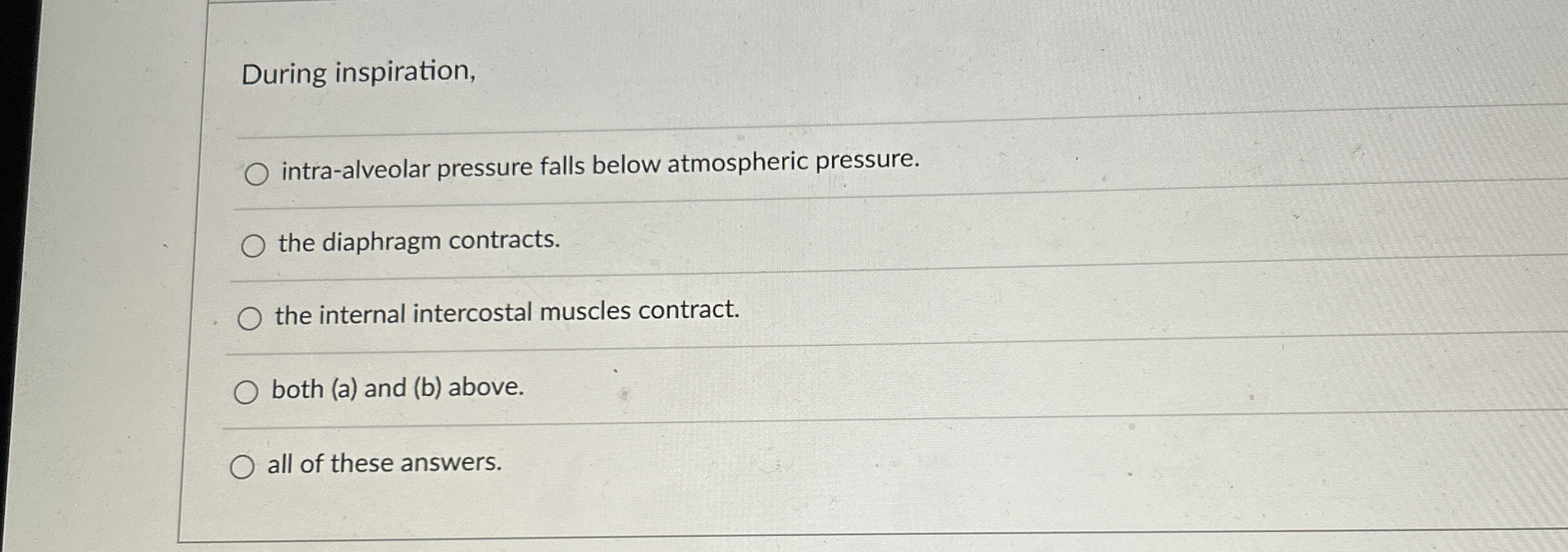 Solved During inspiration,intra-alveolar pressure falls | Chegg.com