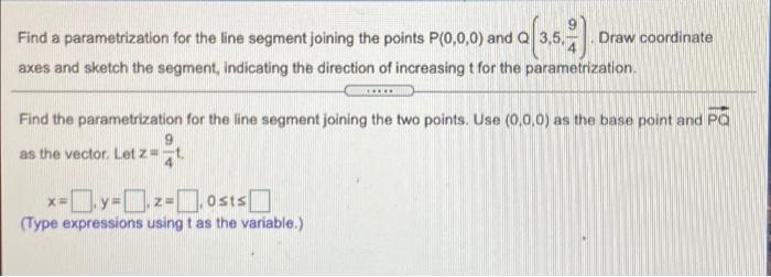 Solved Find A Parametrization For The Line Segment Joining