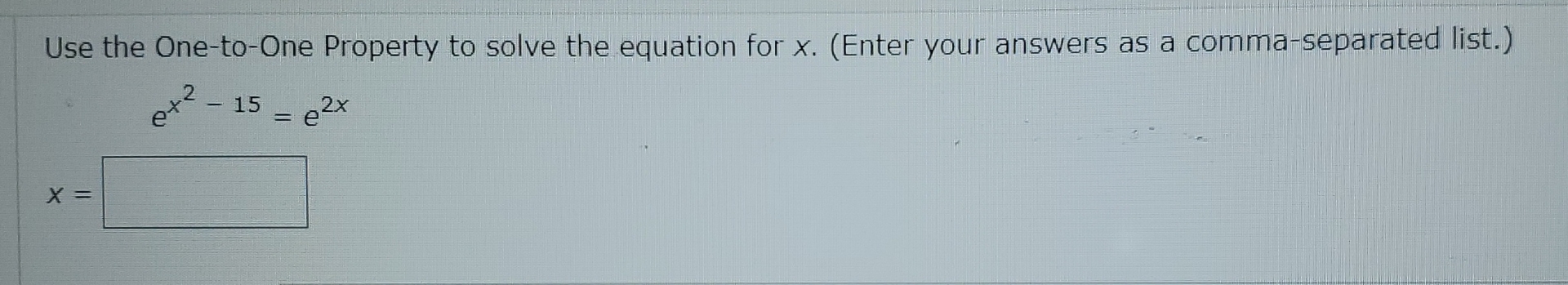 Solved Use the One-to-One Property to solve the equation for | Chegg.com