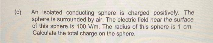 Solved An isolated conducting sphere is charged positively. | Chegg.com
