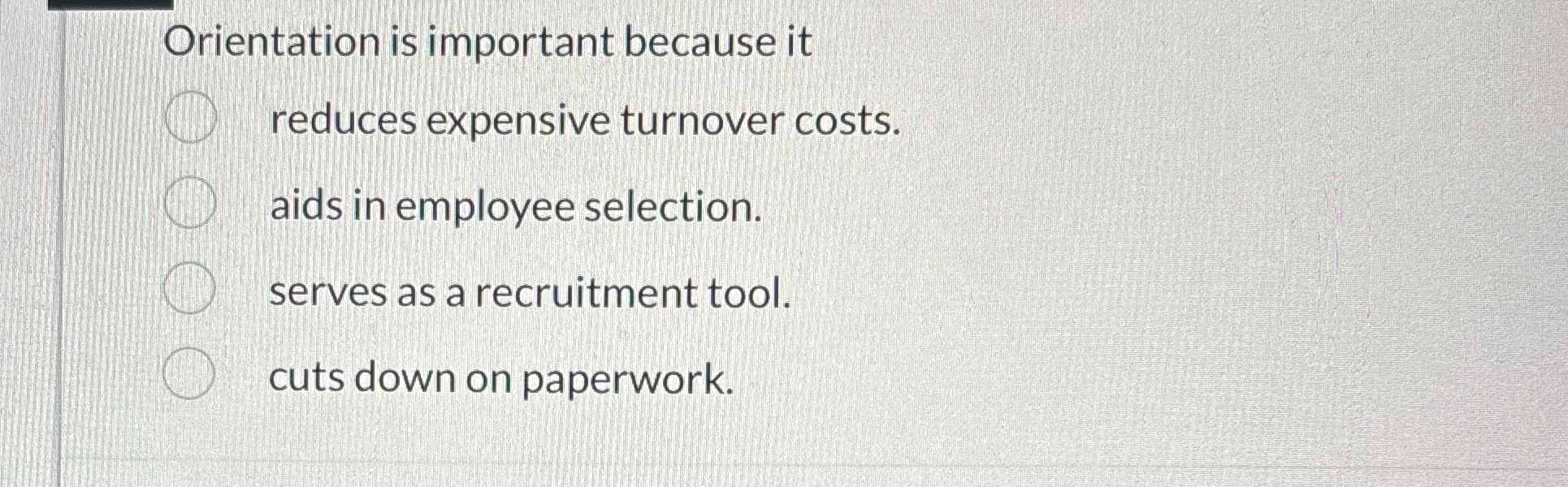Solved Orientation is important because itreduces expensive | Chegg.com