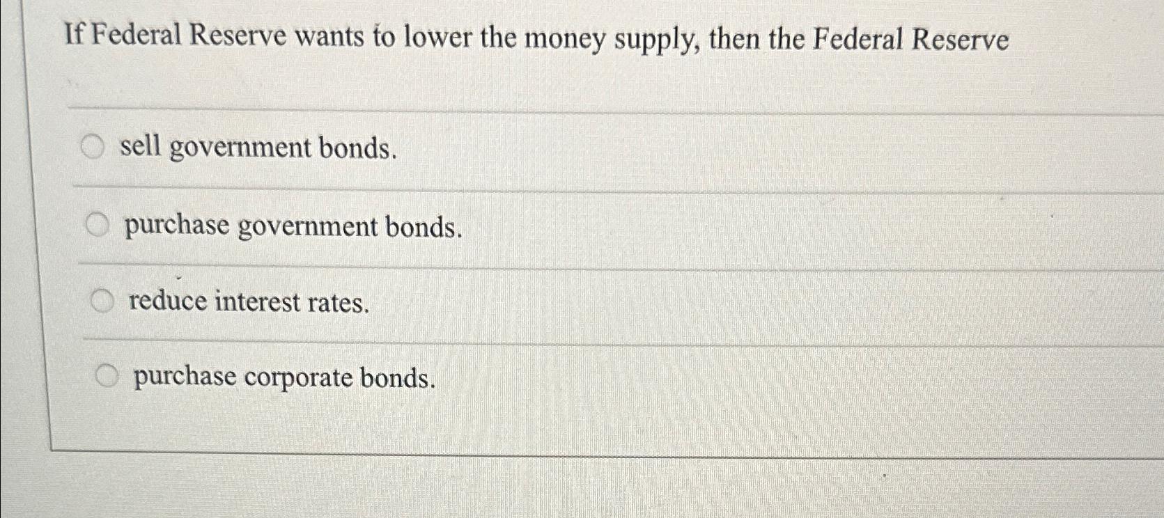 Solved If Federal Reserve wants to lower the money supply, | Chegg.com