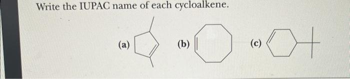 Solved Write the IUPAC name of each cycloalkene. | Chegg.com