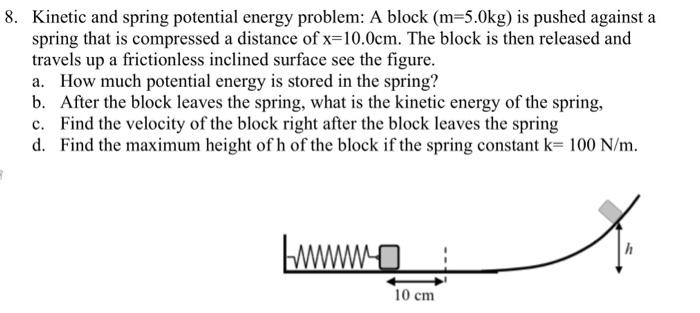 Solved 8. Kinetic and spring potential energy problem: A | Chegg.com