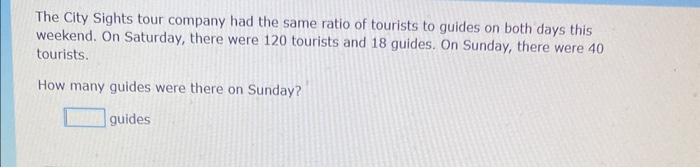 Solved The City Sights tour company had the same ratio of | Chegg.com