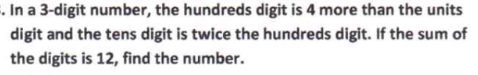 Solved In a 3-digit number, the hundreds digit is 4 ﻿more | Chegg.com
