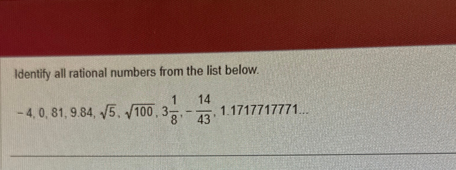 Solved Identify all rational numbers from the list | Chegg.com