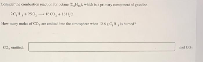Solved Consider the combustion reaction for octane (C8H18), | Chegg.com