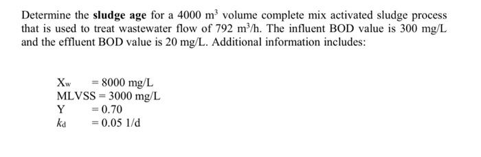 Solved Determine the sludge age for a 4000 m3 volume | Chegg.com