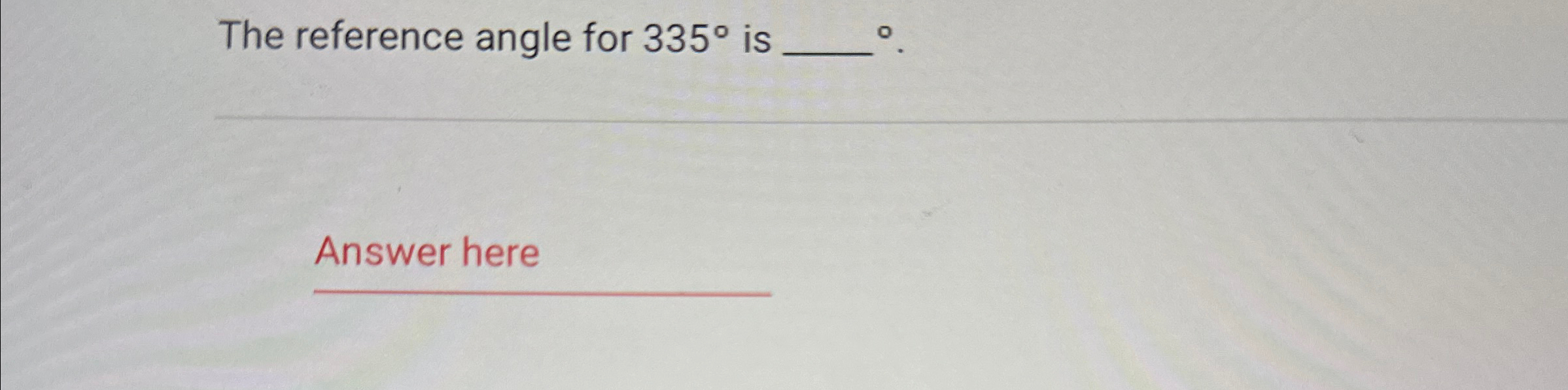 Solved The reference angle for 335° ﻿isAnswer here | Chegg.com