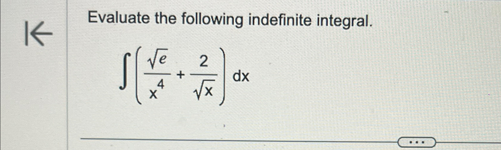 Solved Evaluate the following indefinite | Chegg.com