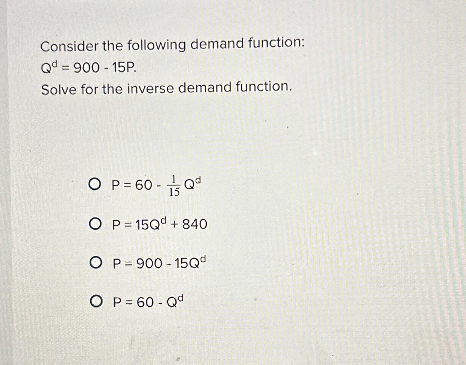 Consider the following demand function:Qd=900-15P. | Chegg.com