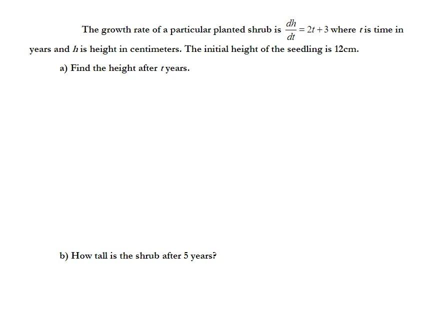 Solved The growth rate of a particular planted shrub is | Chegg.com