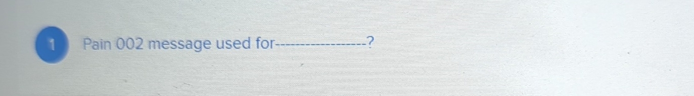 Solved 1 ﻿Pain 002 ﻿message used for ? | Chegg.com