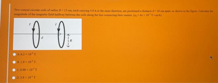 Solved Two coaxial circular coils of radius R = 15 cm, each | Chegg.com