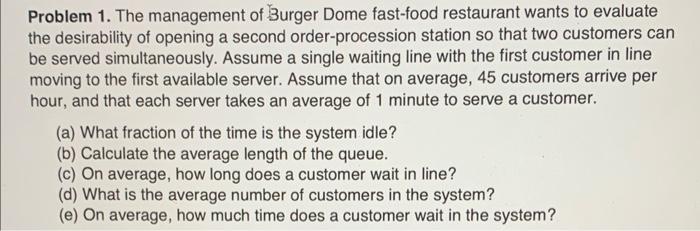 Solved Problem 1. The management of Zurger Dome fast-food | Chegg.com