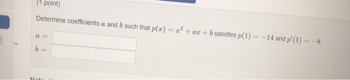 Solved point) Determine coefficients a and b such that p(x) | Chegg.com