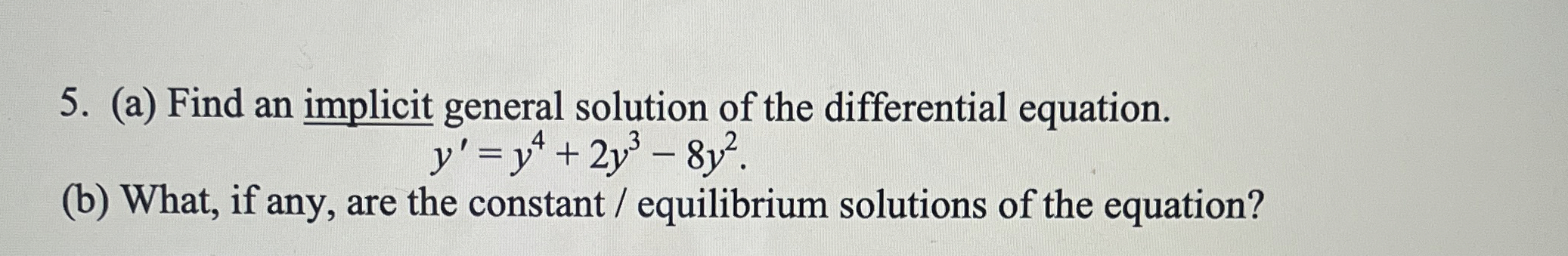 Solved (a) ﻿Find an implicit general solution of the | Chegg.com