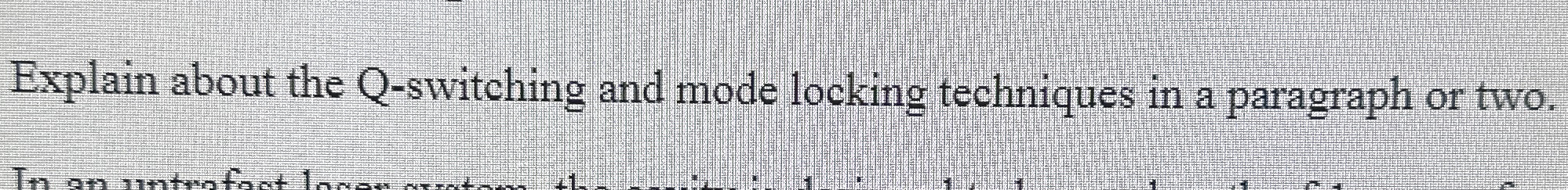 Solved Explain about the Q-switching and mode locking | Chegg.com