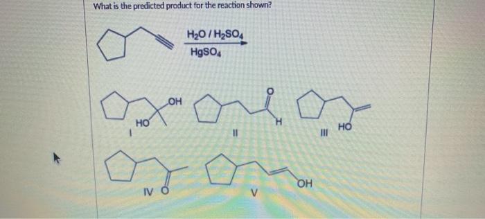 Solved What is the predicted product for the reaction shown? | Chegg.com