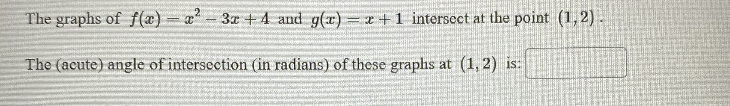 Solved The graphs of f(x)=x2-3x+4 ﻿and g(x)=x+1 ﻿intersect | Chegg.com