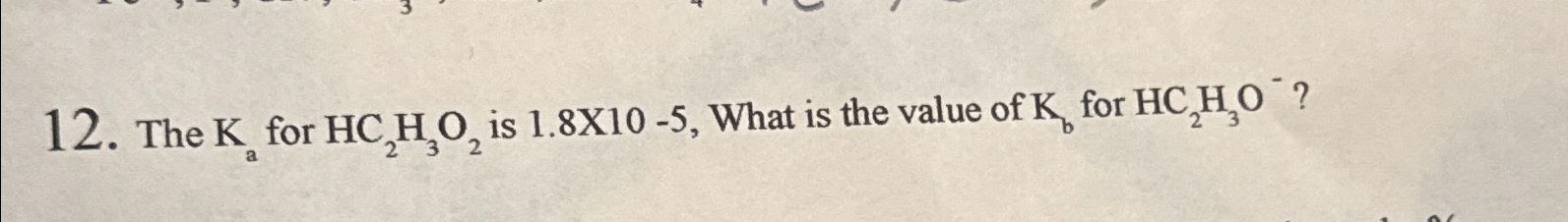 Solved The Ka ﻿for HC2H3O2 ﻿is 1.8×10-5, ﻿What is the value | Chegg.com