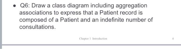 Solved • Q6: Draw a class diagram including aggregation | Chegg.com