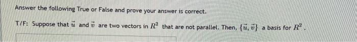 Solved Answer the following True or False and prove your | Chegg.com