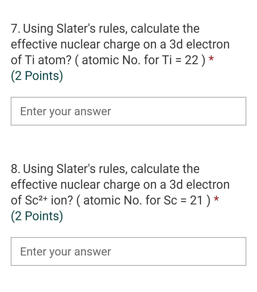 Solved 7. Using Slater's rules, calculate the effective | Chegg.com
