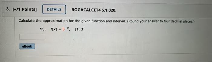 Solved 3. [-/1 Points) DETAILS ROGACALCET4 5.1.020. | Chegg.com