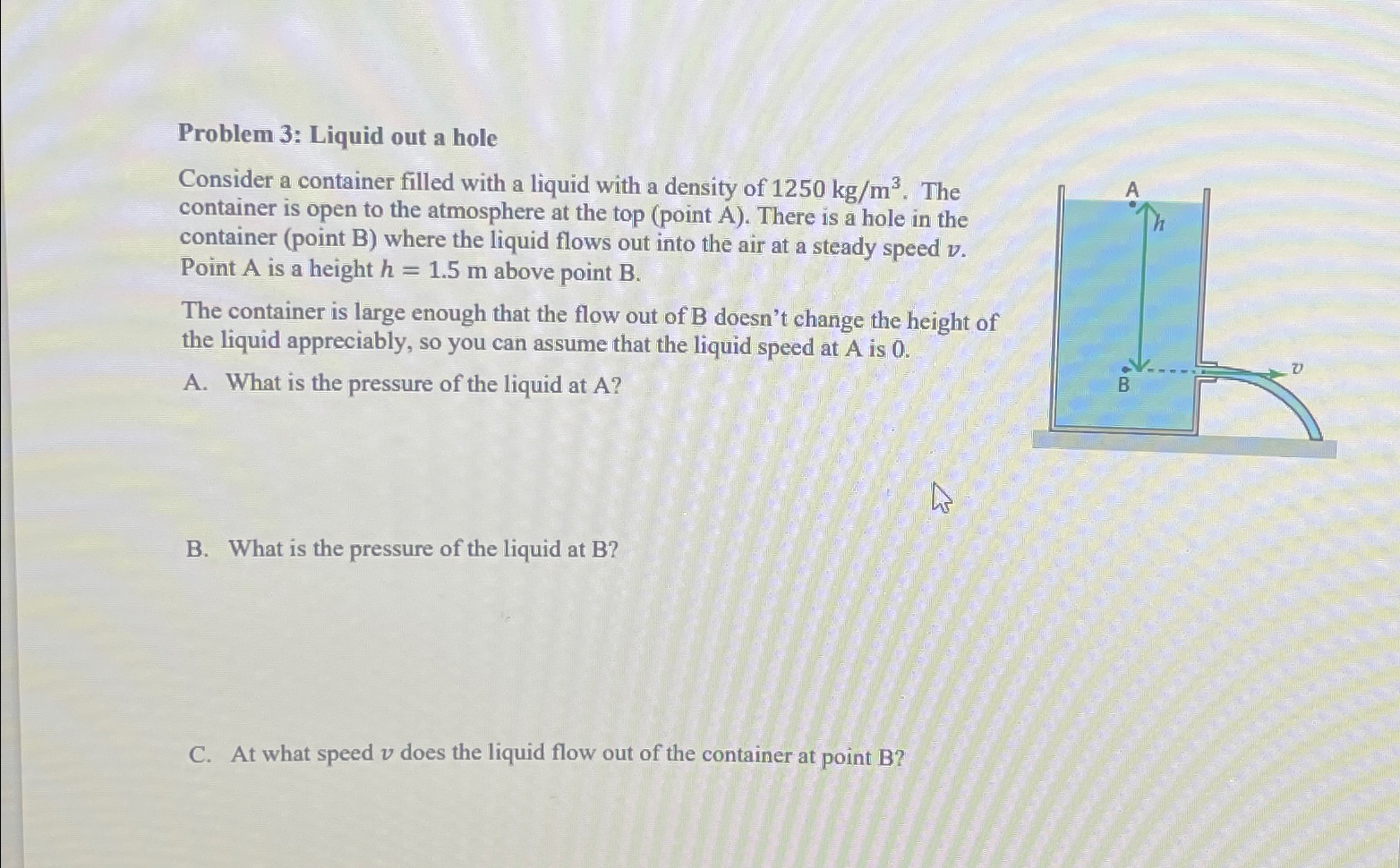 Solved Problem 3: Liquid out a holeConsider a container | Chegg.com