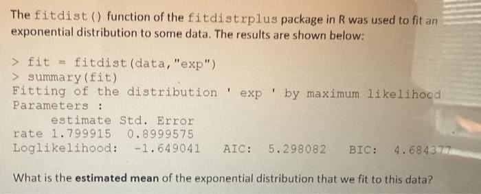Solved The fitdist () function of the fitdistrplus package | Chegg.com