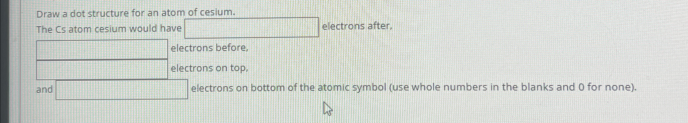 Solved Draw a dot structure for an atom of cesium.The Cs | Chegg.com