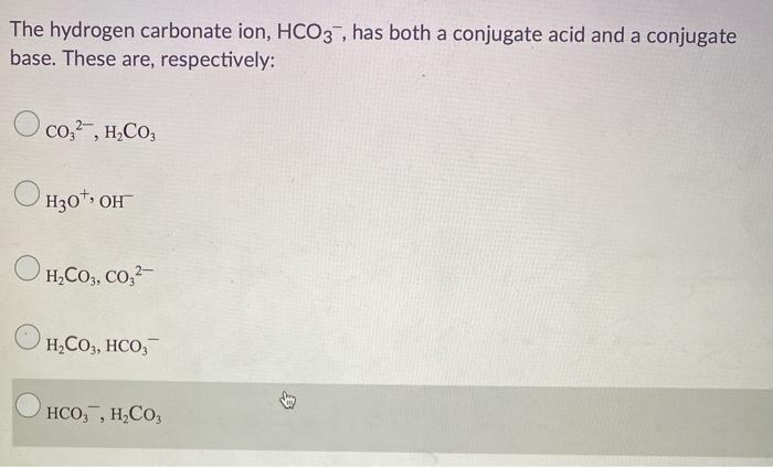 Solved The hydrogen carbonate ion, HCO3, has both a | Chegg.com