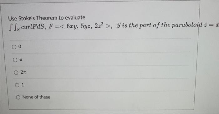 Solved Use Stoke's Theorem to evaluate ∬S curlFdS, | Chegg.com