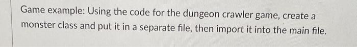 Solved Game example: Using the code for the dungeon crawler | Chegg.com