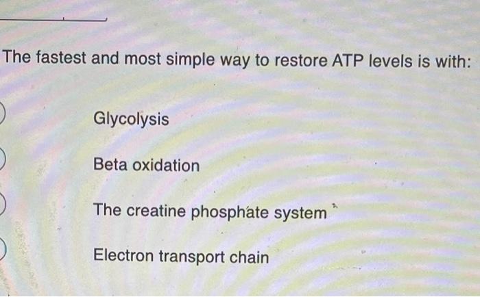 Solved The fastest and most simple way to restore ATP levels | Chegg.com