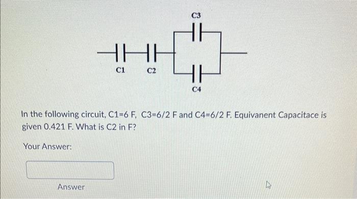 Solved In the following circuit, C1=6F,C3=6/2F and C4=6/2F. | Chegg.com