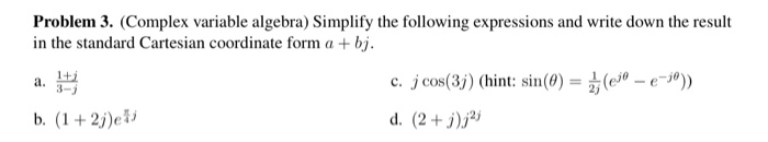 Solved Problem 3. (Complex variable algebra) Simplify the | Chegg.com